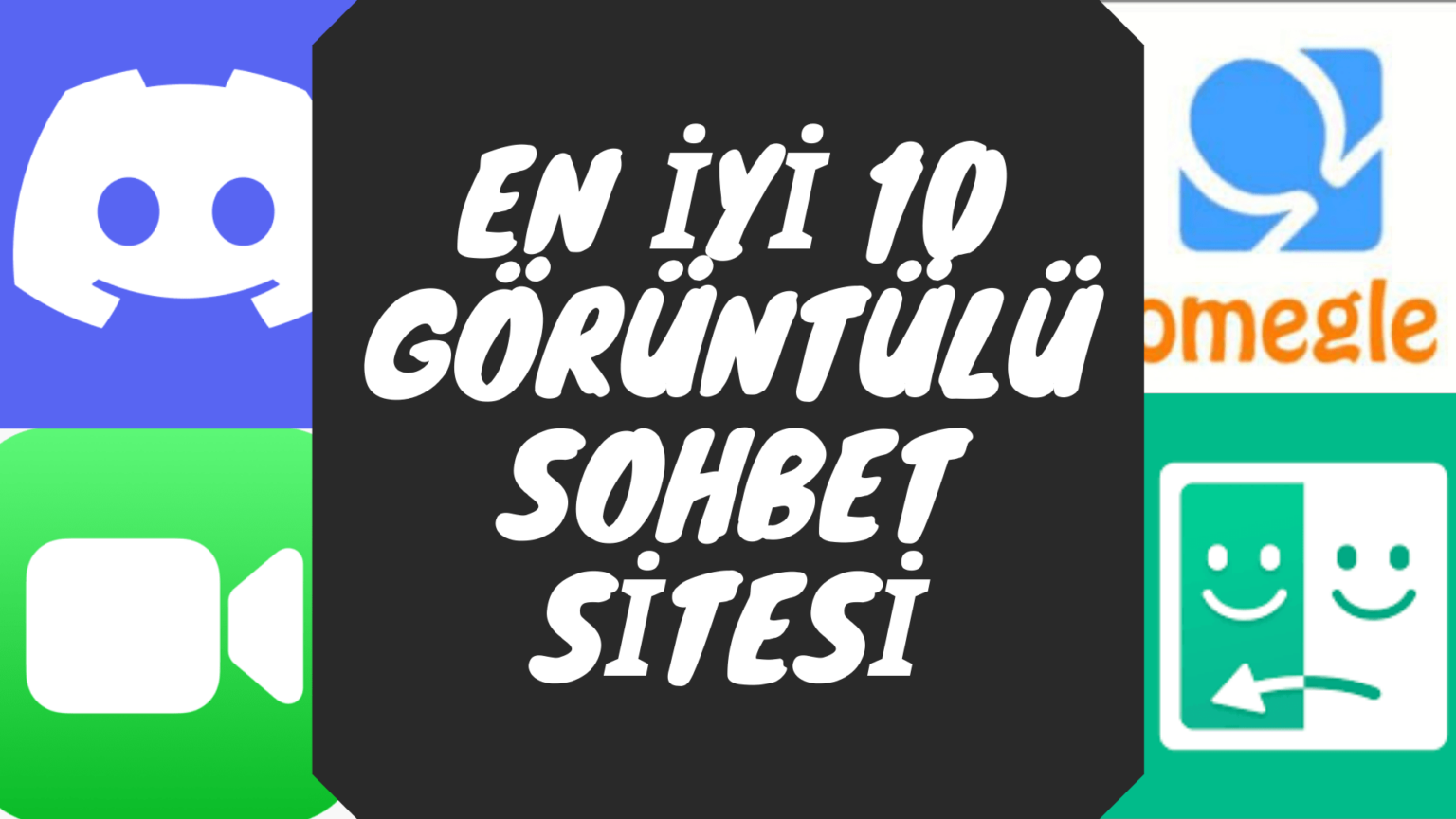 En İyi Ücretsiz Görüntülü Sohbet Siteleri